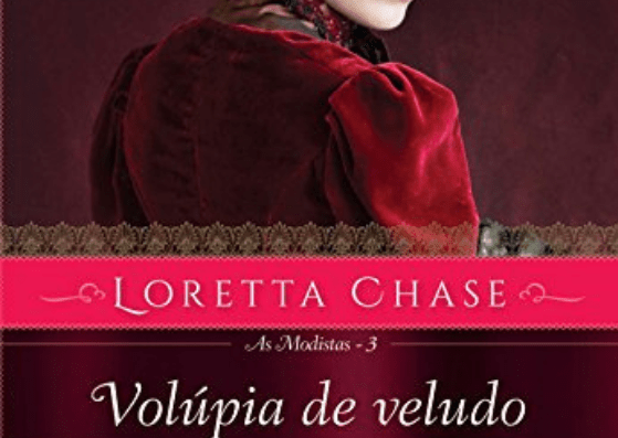 [Resenha] Volúpia de Veludo - Loretta Chase | LiteralMente, UAI